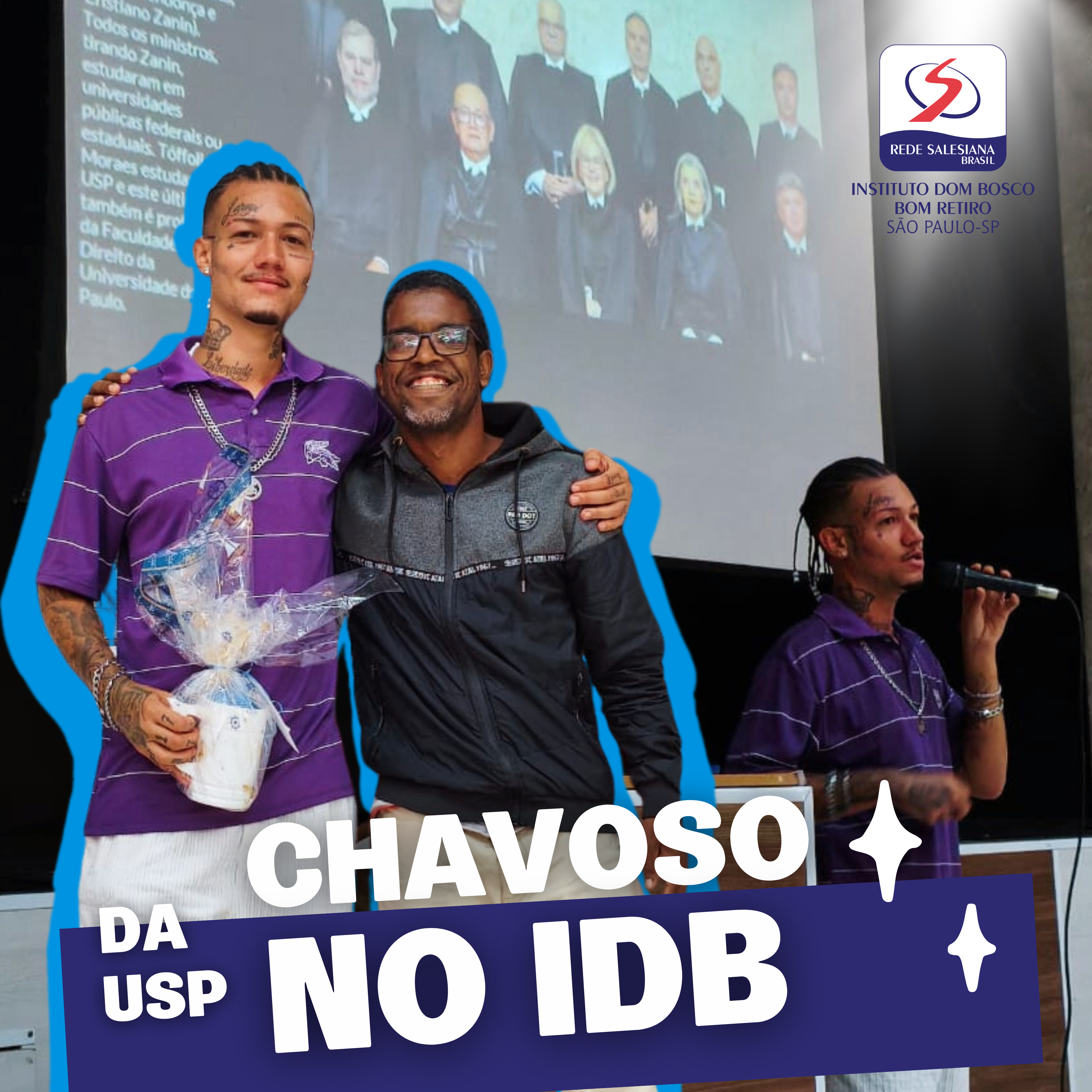 Da Brasilândia para o Mundo – Chavoso da USP no IDB – Instituto Dom Bosco (Bom Retiro) SP